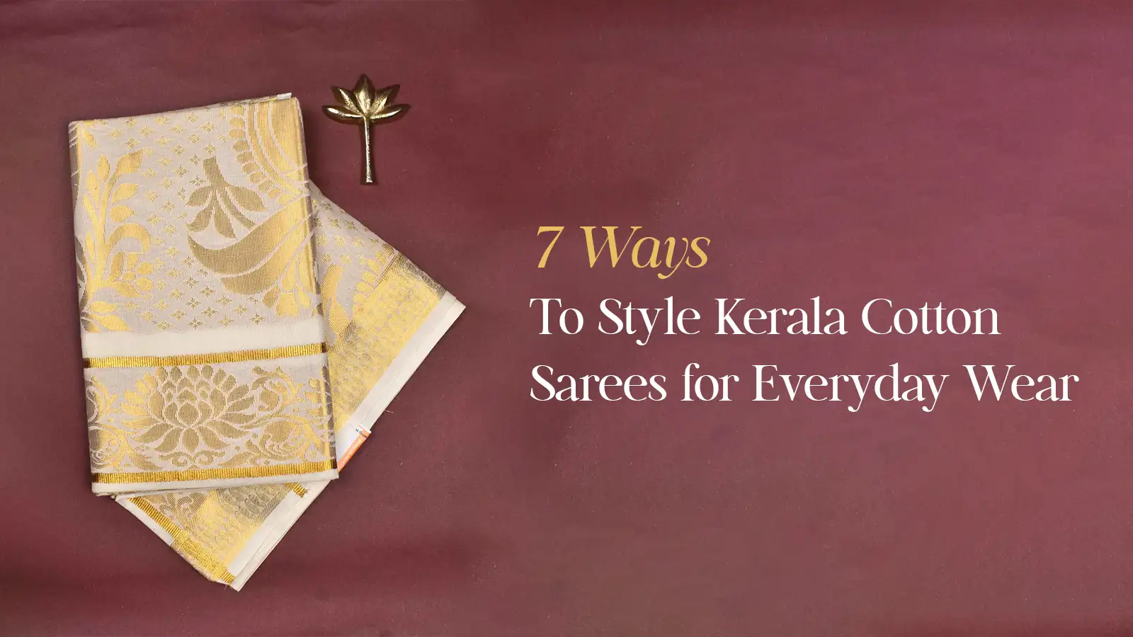 7 Ways to Style Kerala Cotton Sarees for Everyday Wear – Naachiyars